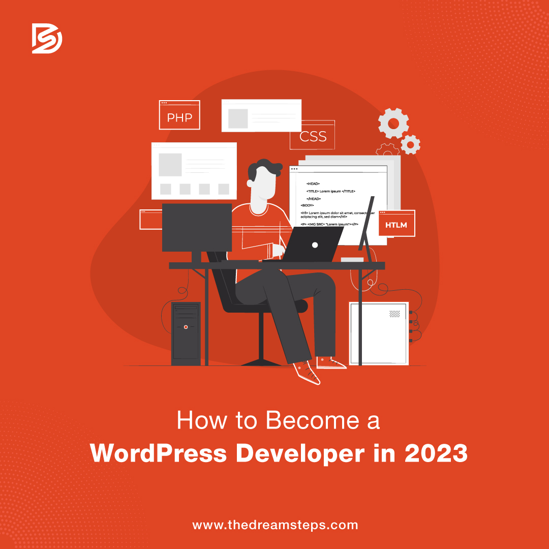 How to Become a WordPress Developer in 2023 - Dream Steps