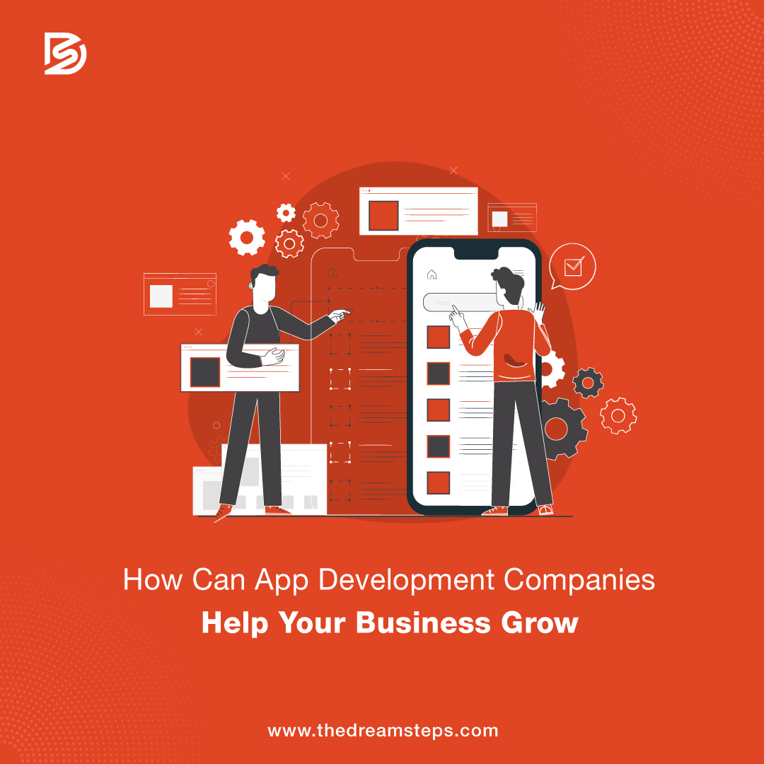 How App Development Companies Help Your Businesses to Grow